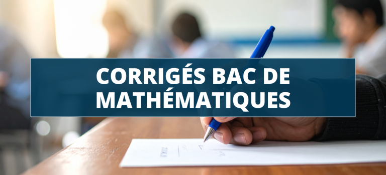 Bac de Mathématiques 2026 : sujets et corrigés